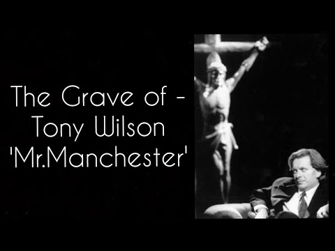 35) The Grave of - Tony Wilson 'Mr.Manchester' - YouTube