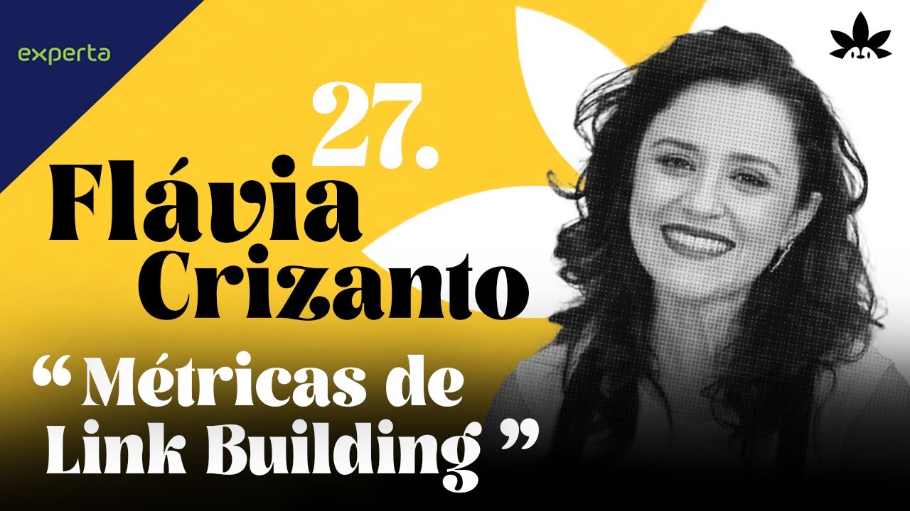 Métricas de Link Building com Flávia Crizanto - YouTube