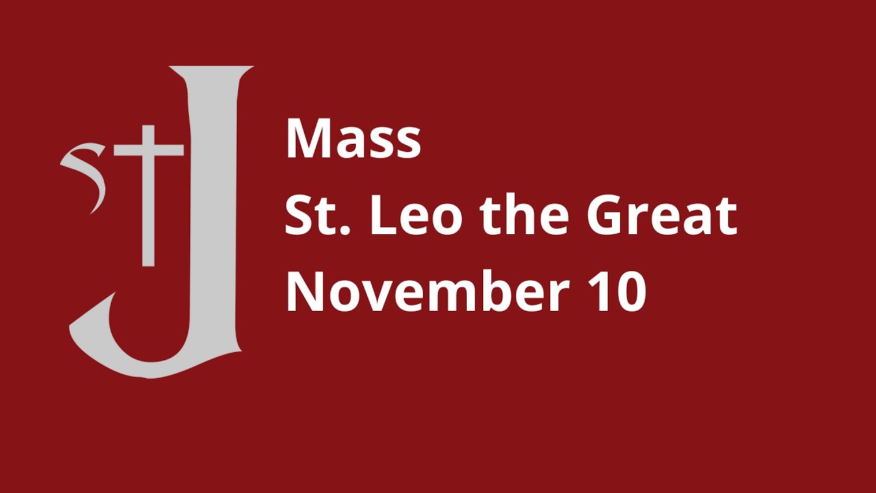 Mass - St Leo the great Pope - Nov 10 - YouTube