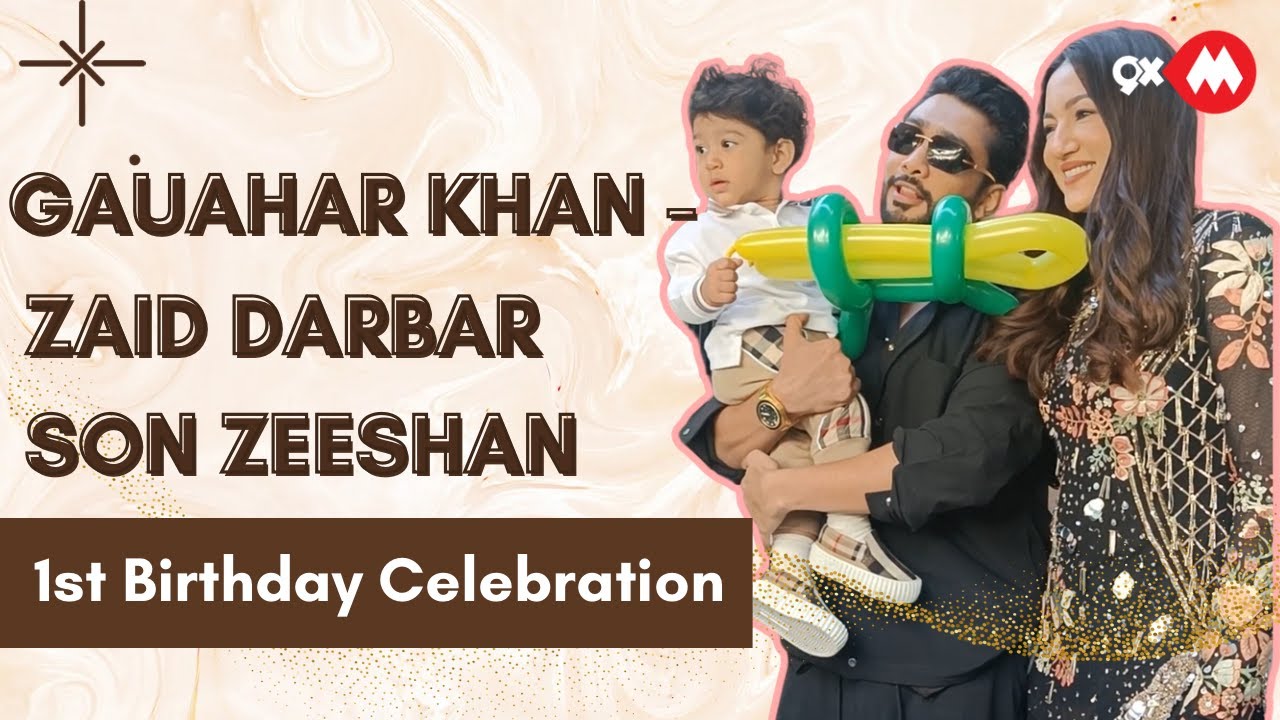 Gauhar Khan- Zaid Darbar Son Zeshaan 1st Birthday Celebration | 9XM ...