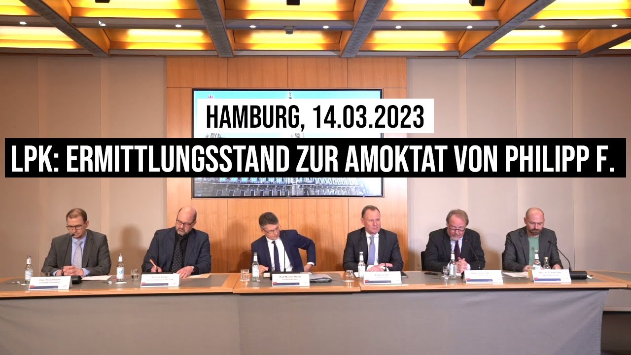 14.03.2023 #Hamburg Amoktat von Philipp Fusz LKA-Ermittlungsstand nach ...