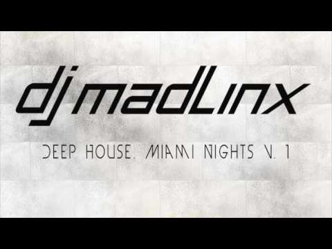 DJ Mad Linx Deep House, Miami Nights vol. 1 - YouTube