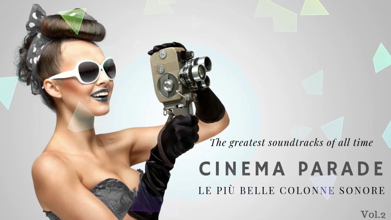 CINEMA PARADE VOL 2: The Greatest Soundtracks Of All Time | Le più ...
