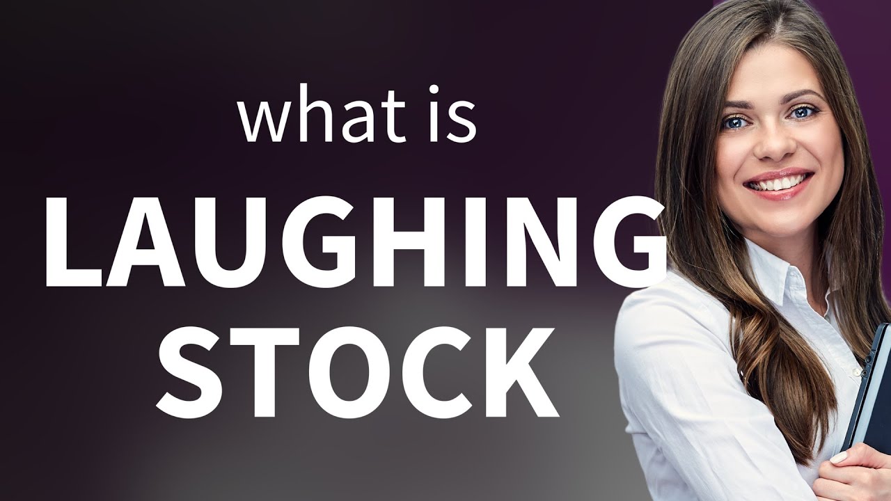 Laughing Stock: Understanding the Phrase - YouTube
