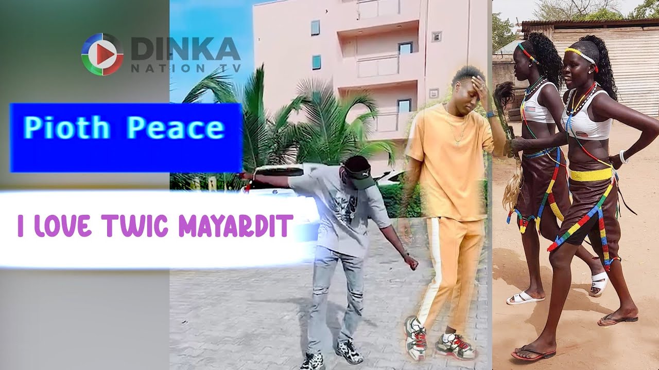 Hen Nhiar Twic Mayarwa, "I Love Twic Mayardit" by Pioth Peace | DNTV # ...