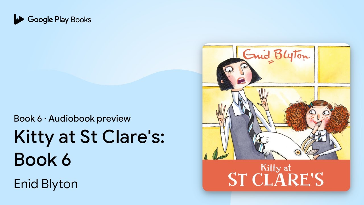 Kitty at St Clare's: Book 6 Book 6 by Enid Blyton · Audiobook preview ...
