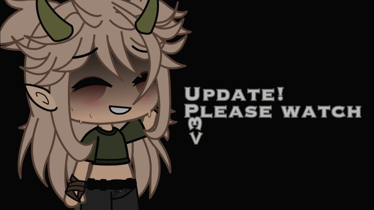 Update! •||• Please watch. •||• Gacha •||• Important • - YouTube