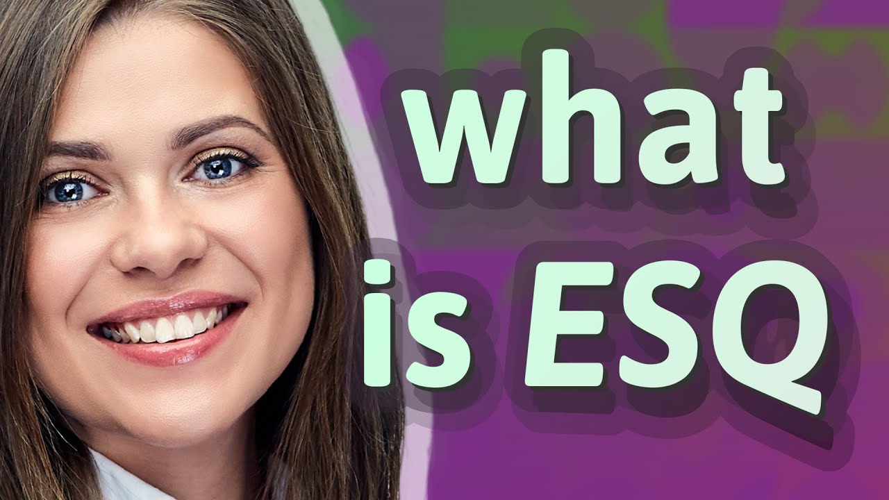 Esq | meaning of Esq - YouTube