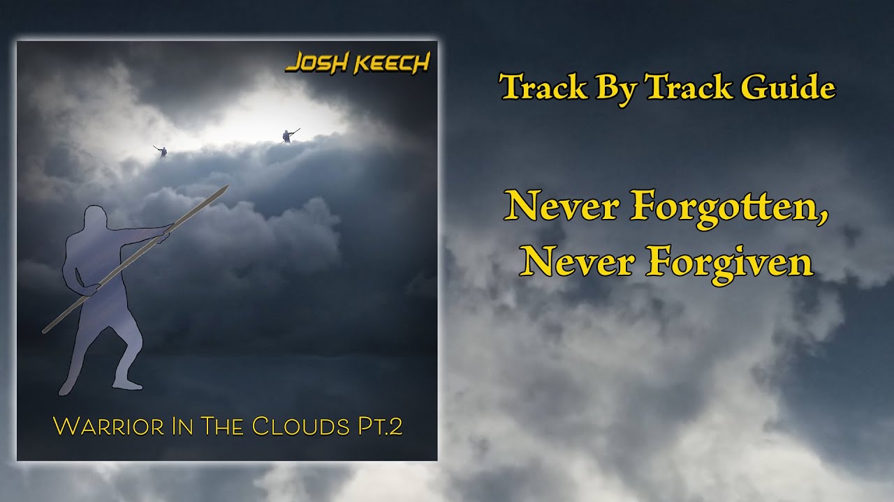Josh Keech - Never Forgotten, Never Forgiven | Track Guide - YouTube