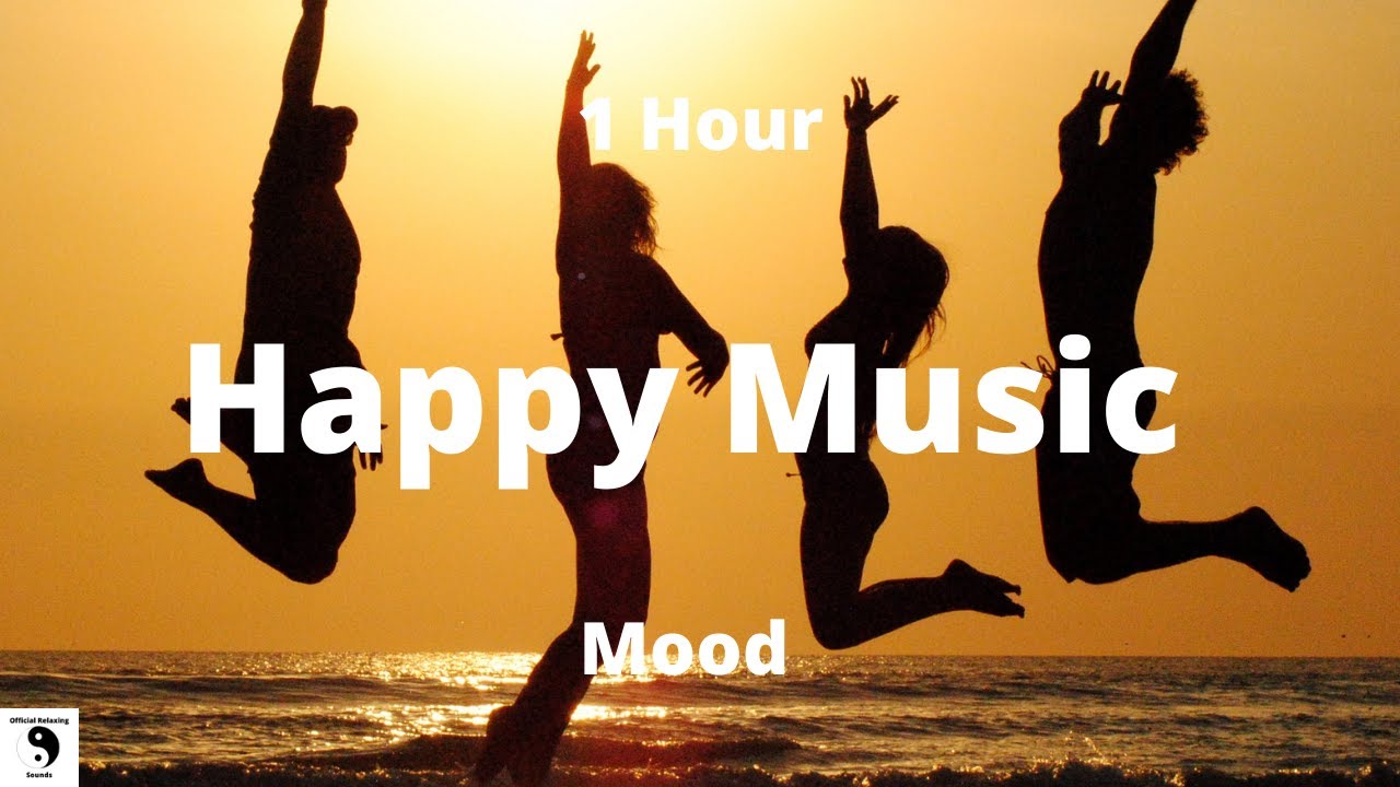 Happy Music Relaxing Music Mood 1 Hour - YouTube