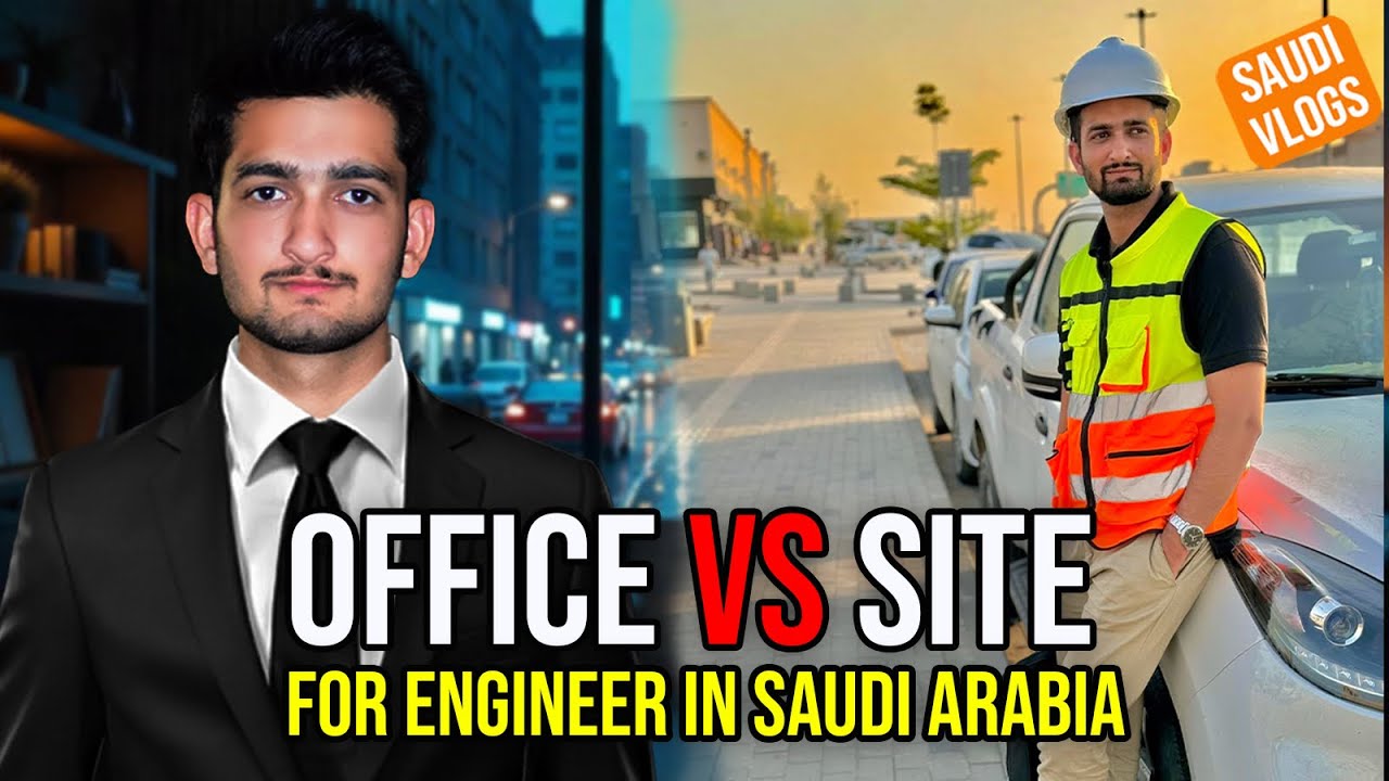 Which is Better for Engineers in Saudi Arabia? Site Job vs Office Job ⚖ ...