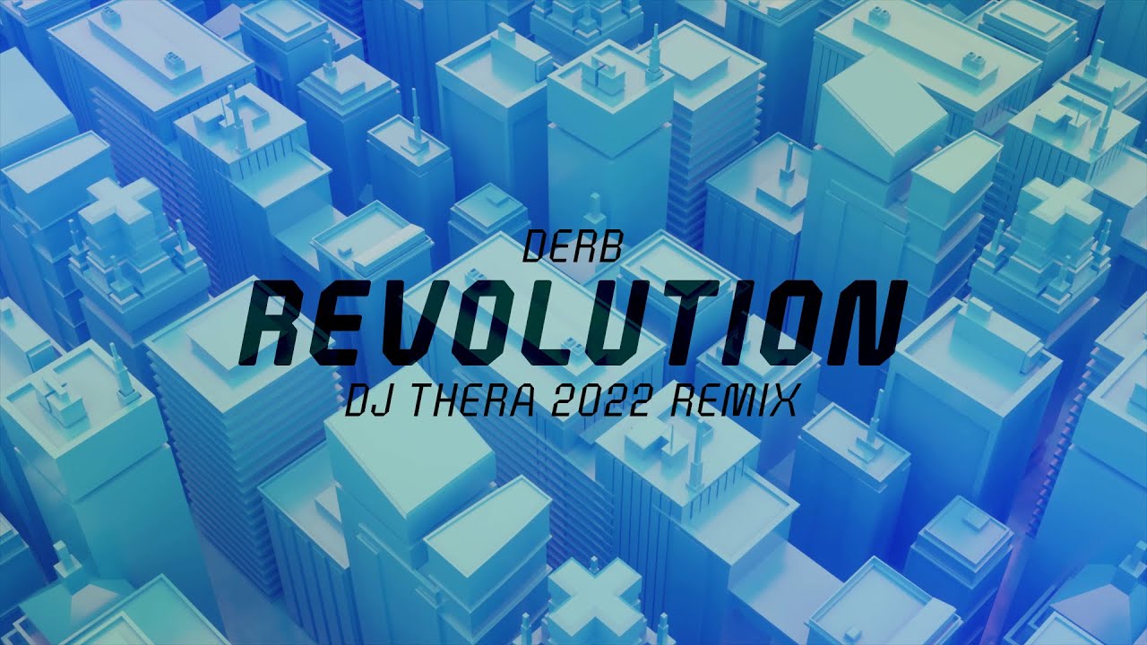 DERB - The Revolution 2022 - Dj Thera Remix (Official Videoclip) - YouTube