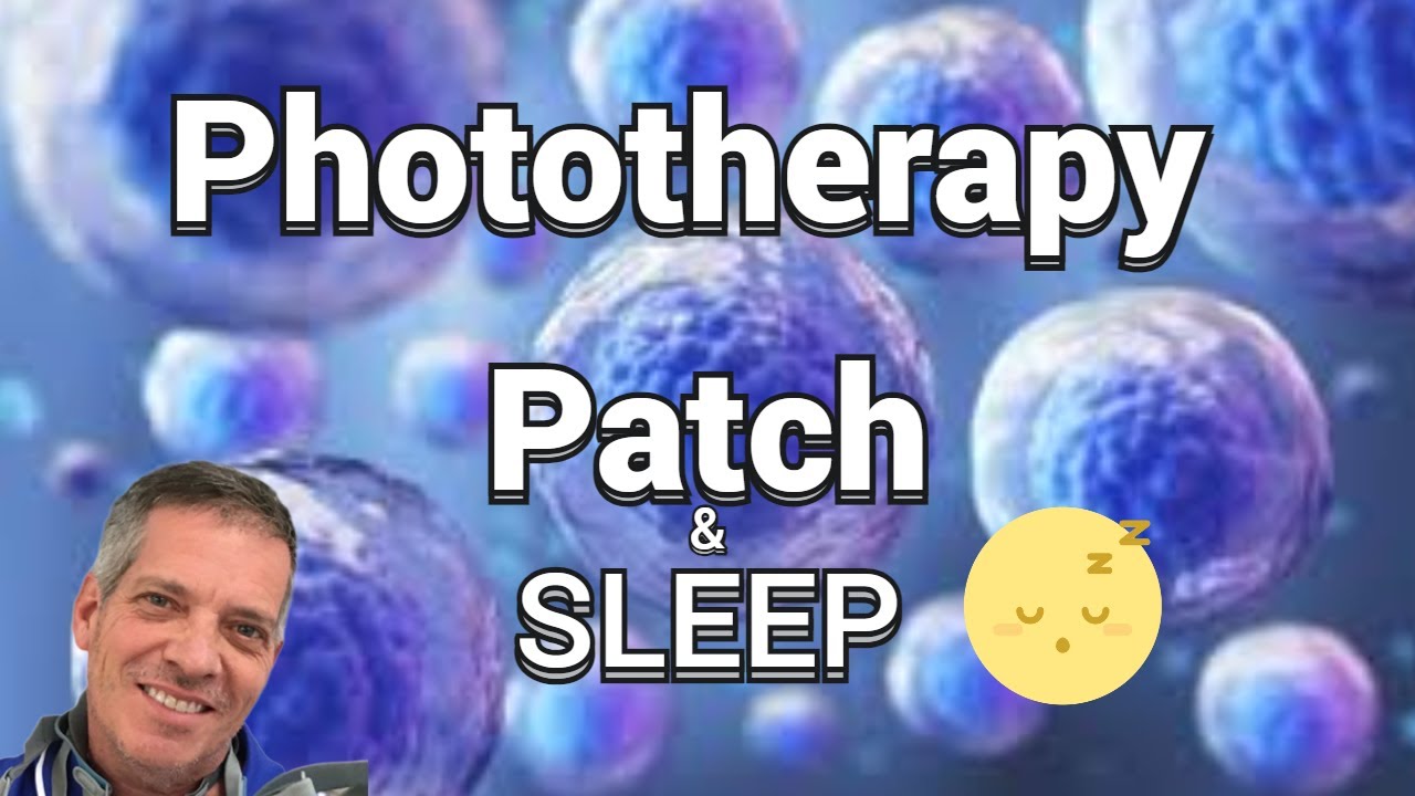 Phototherapy Patches and SLEEP - YouTube