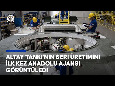 ALTAY Tankı'nın seri üretimini ilk kez Anadolu Ajansı görüntüledi