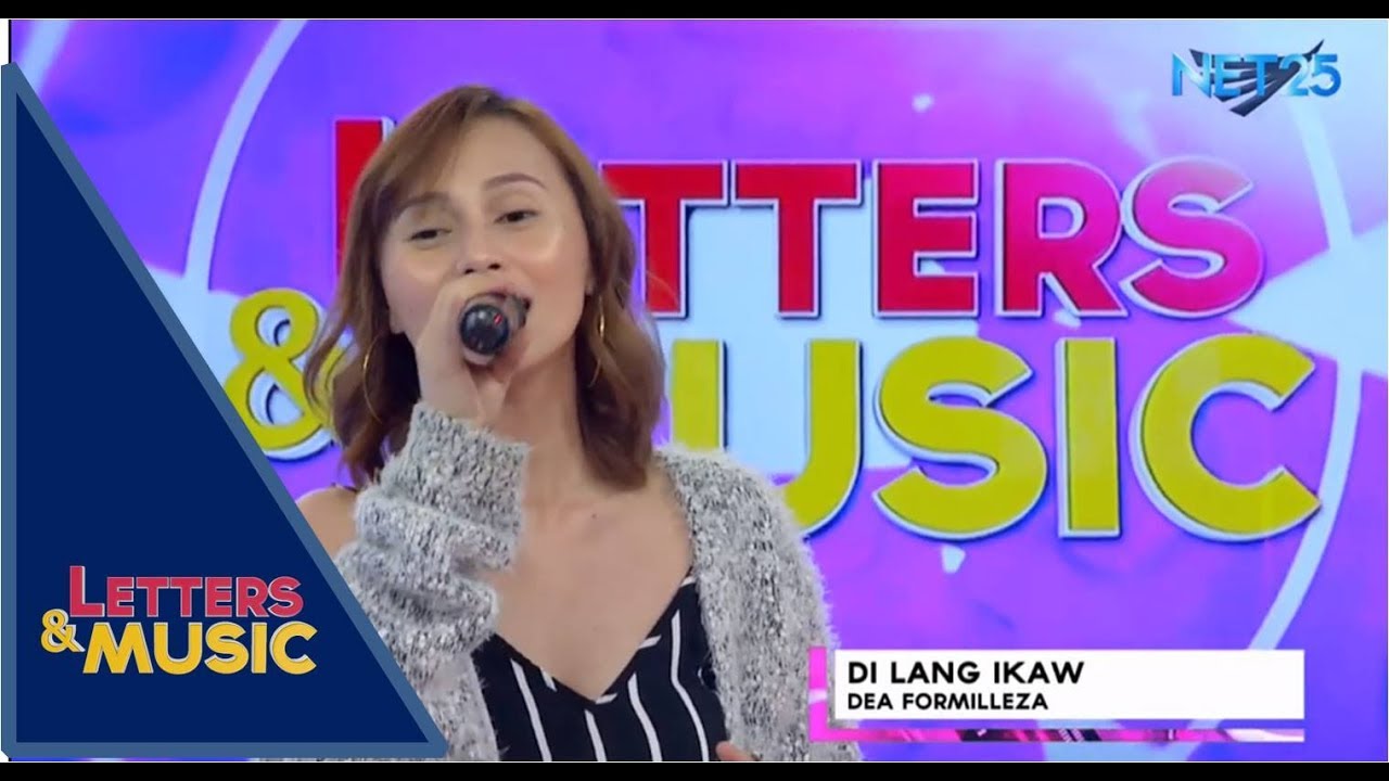 Dea Formilleza - 'Di Lang Ikaw (NET25 Letters and Music) - YouTube