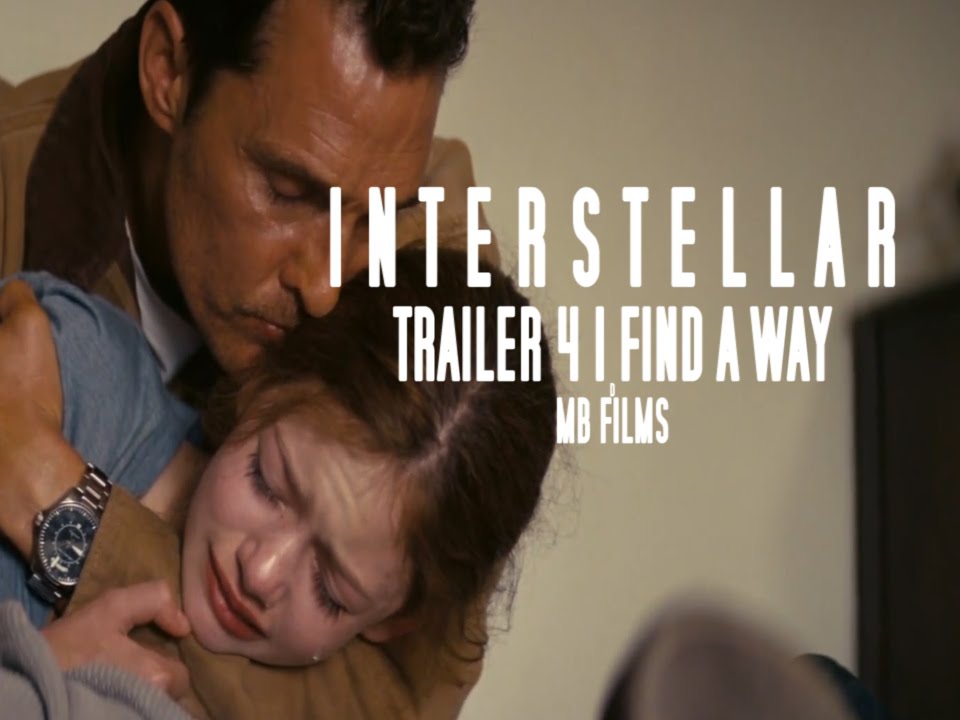 Interstellar | Trailer 4 | Find a Way | Fan Made - YouTube