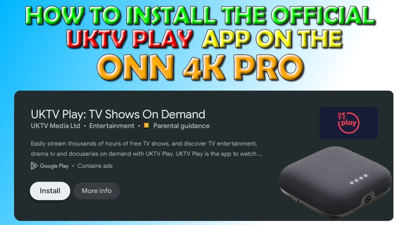 How To Install The Official UKTV Play on Onn 4k Pro Running Google TV ...