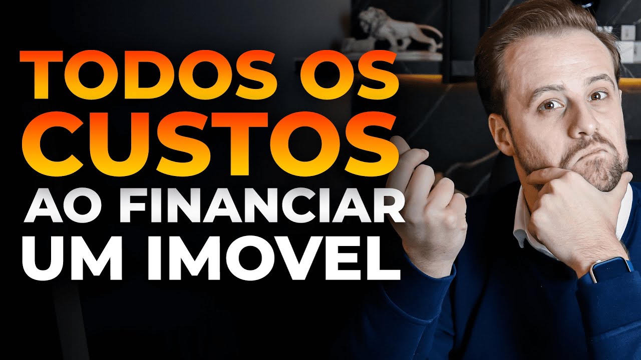 Quais são os custos ao fazer um financiamento imobiliário - YouTube