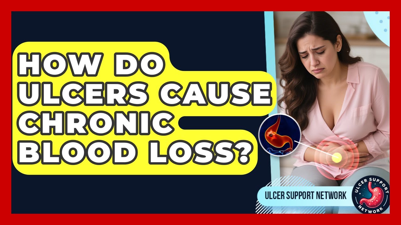 How Do Ulcers Cause Chronic Blood Loss? - Ulcer Support Network - YouTube