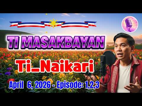 Masakbayan: Ti_Naikari Episode.1,2,3 | Ti Masakbayan | Raniag ti Drama | April 6, 2026