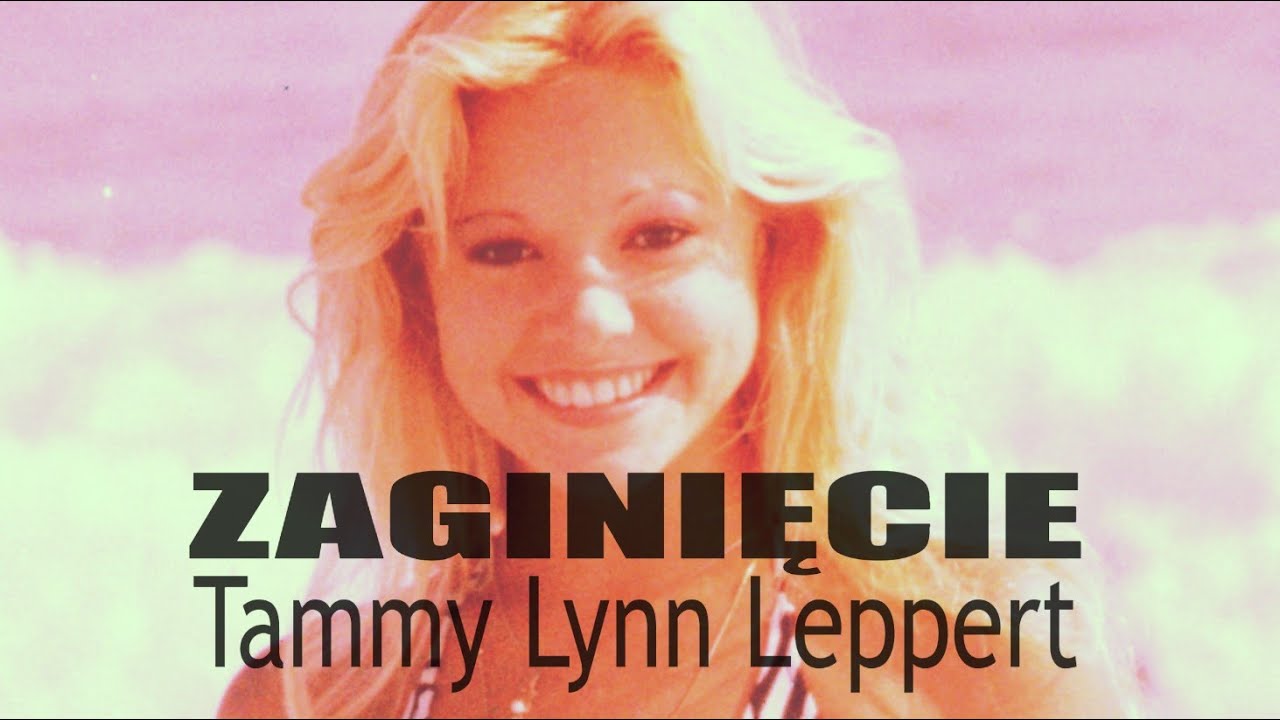 Gdzie jest TAMMY LYNN LEPPERT? Zaginięcie młodej aktorki u progu sławy ...
