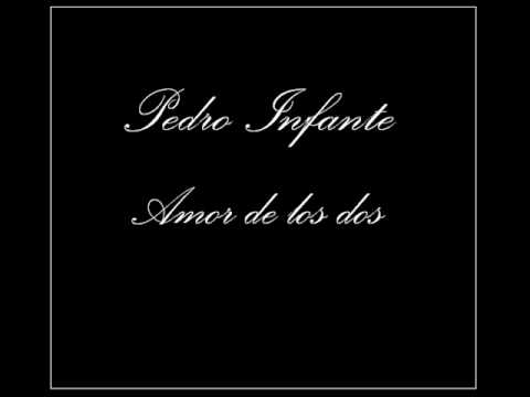 Pedro Infante - Amor de los dos - YouTube