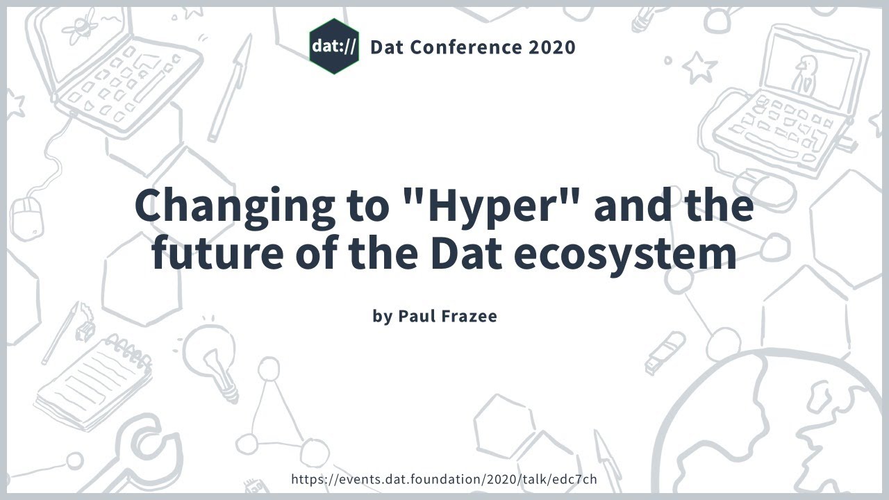 Changing to "Hyper" and the future of the Dat ecosystem - YouTube