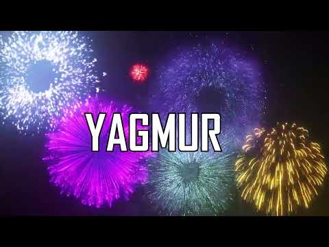 ♪♪  HAPPY BIRTHDAY YAGMUR  ♪♪