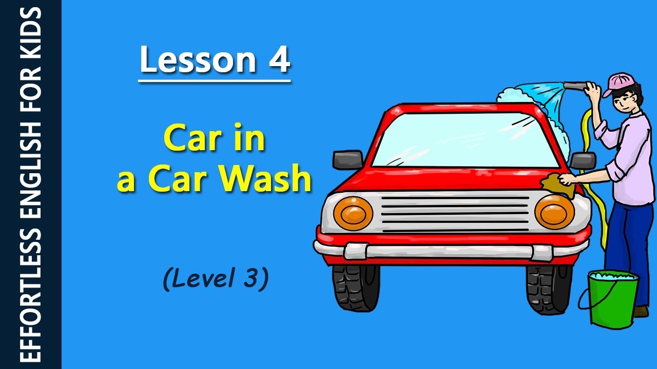 Effortless English - Lesson 4: Car in a Car Wash (Level 3) - YouTube