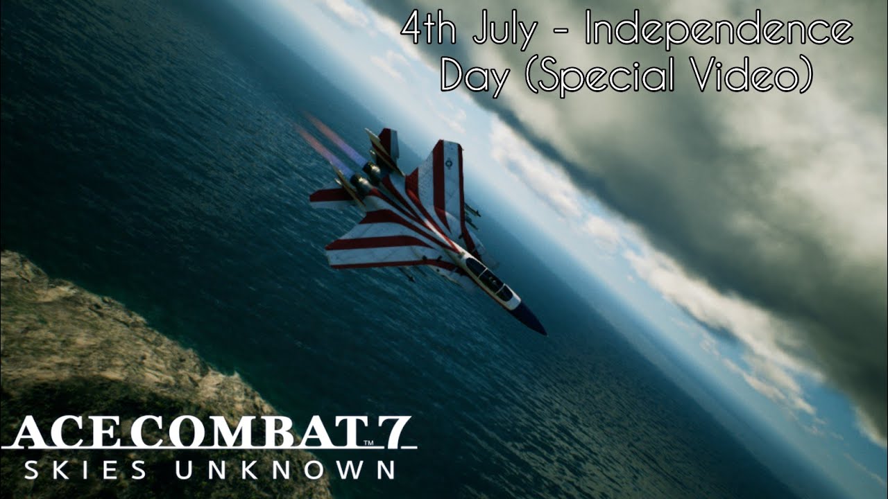 Ace Combat 7 X Independence Day [4th of July] - YouTube