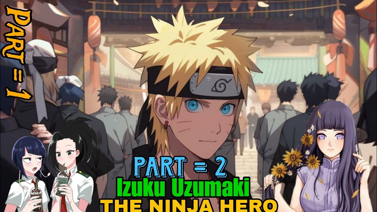 Izuku Uzumaki The Ninja Hero || Part = 2 | Itachi Kill Overhaul ~ mha ...