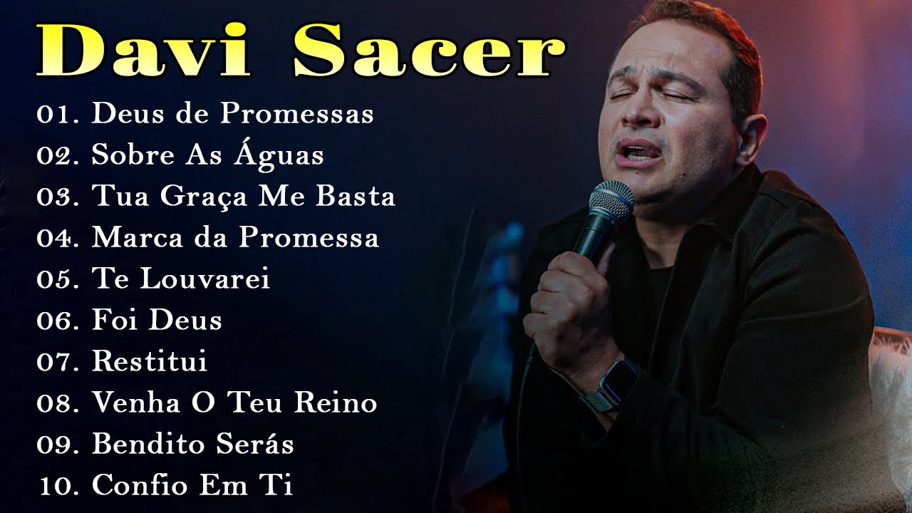 Davi Sacer - As Músicas De Maior Sucesso , A Melhor Música Religiosa ...