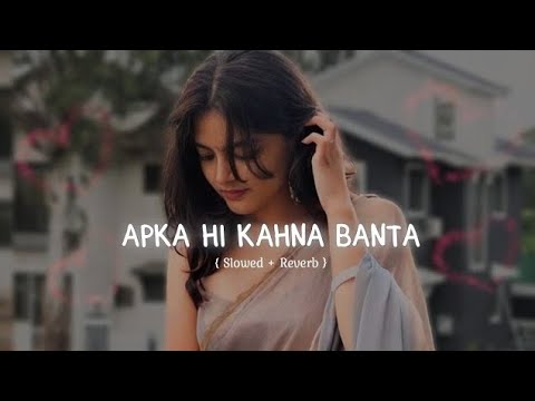 Aapka Hi Kehna Banta - Slowed Reverb || Sheheryar Rehan × Zoha Waseem || Audio gamer FF 