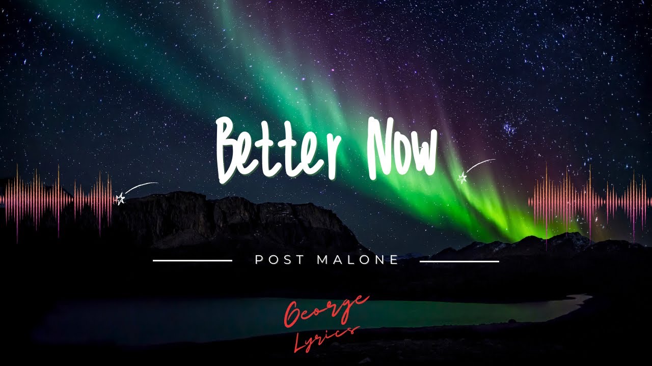 Post Malone - Better Now (lyrics) - YouTube