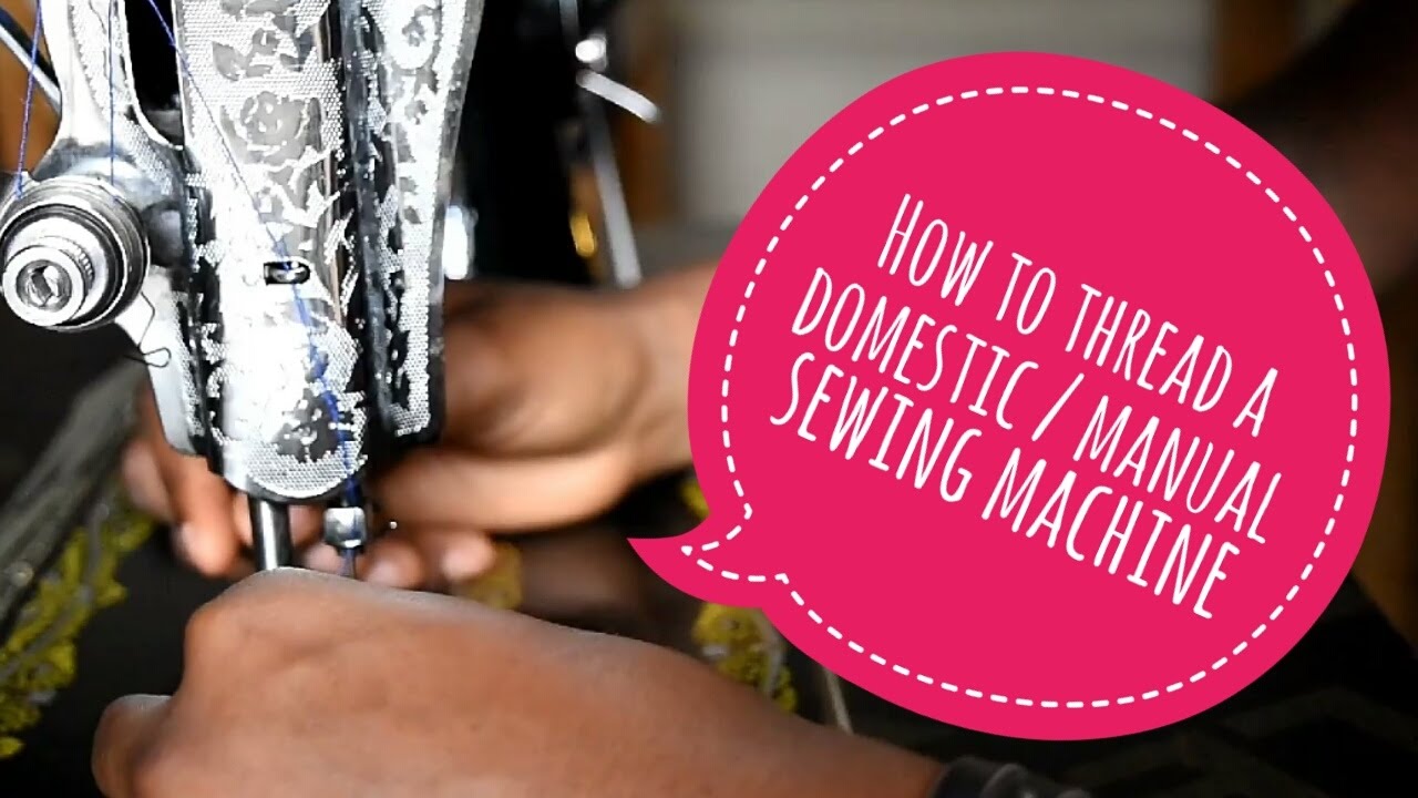 HOW TO: THREAD A DOMESTIC / MANUAL SEWING MACHINE - YouTube