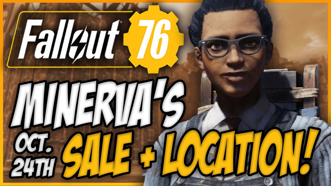 Fallout 76 Minerva Sale Location | October 24th - 26th - YouTube