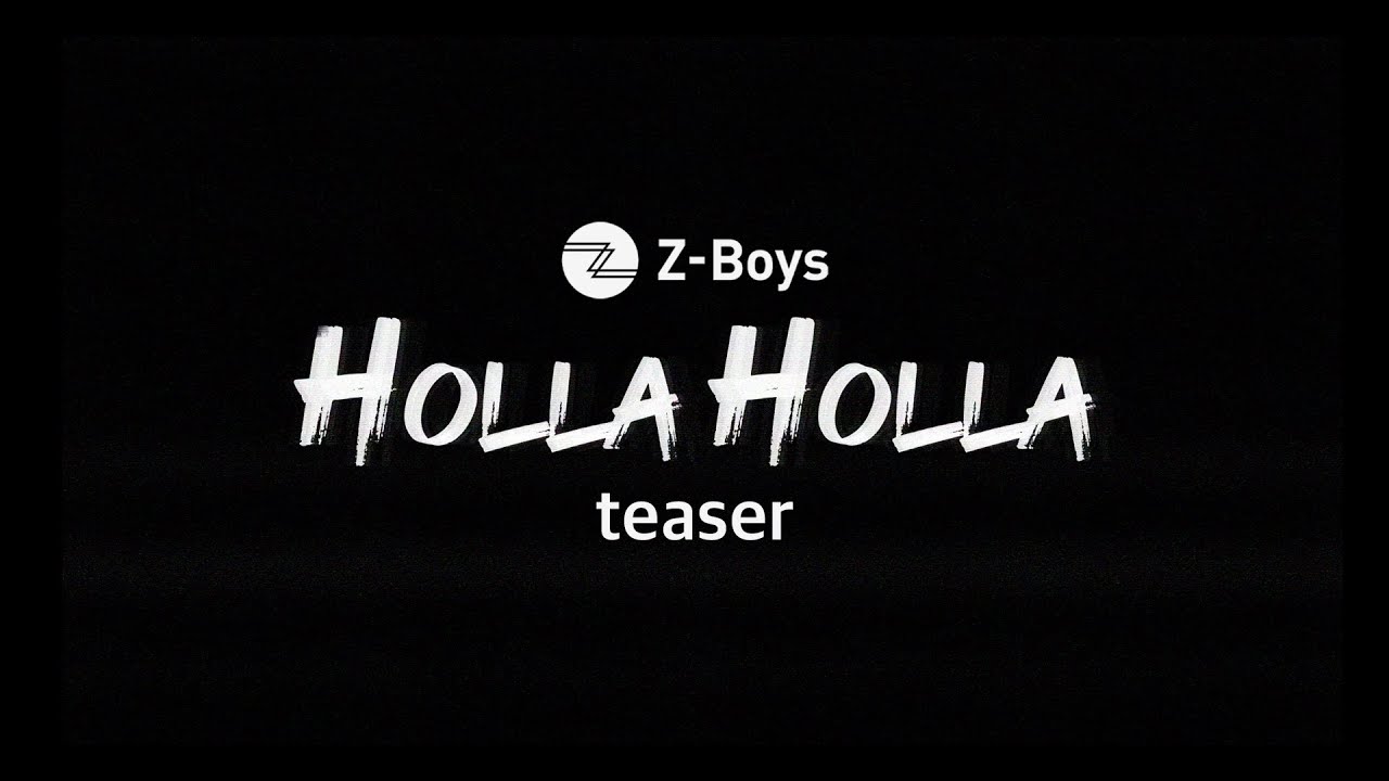 [MV] Z-Boys 'Holla Holla' (Music Video Teaser) - YouTube