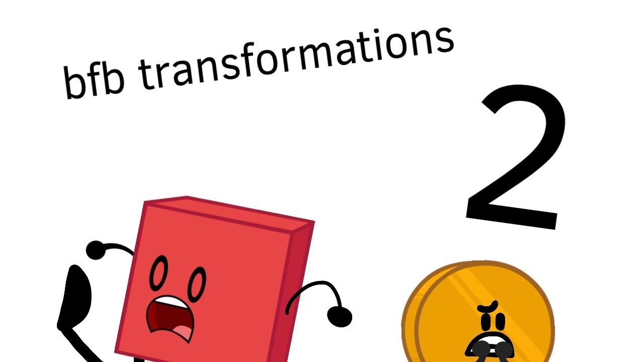 bfb transformation’s part 2 - YouTube