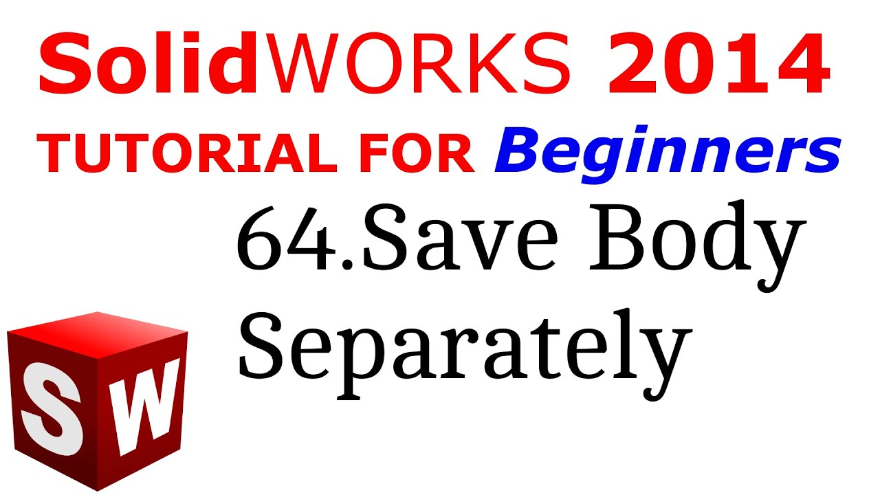 SolidWorks Tutorial For Beginners 64.Save Body Separately - YouTube