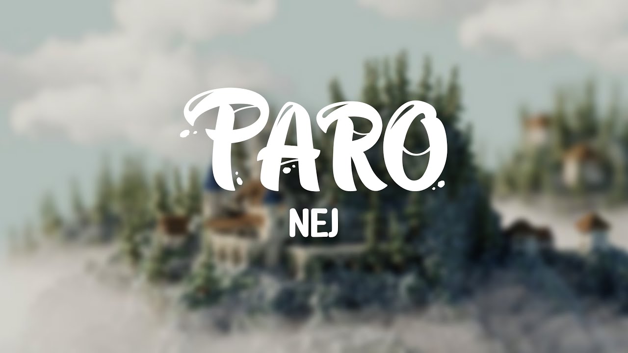 Paro - Nej' (Lyrics) - YouTube
