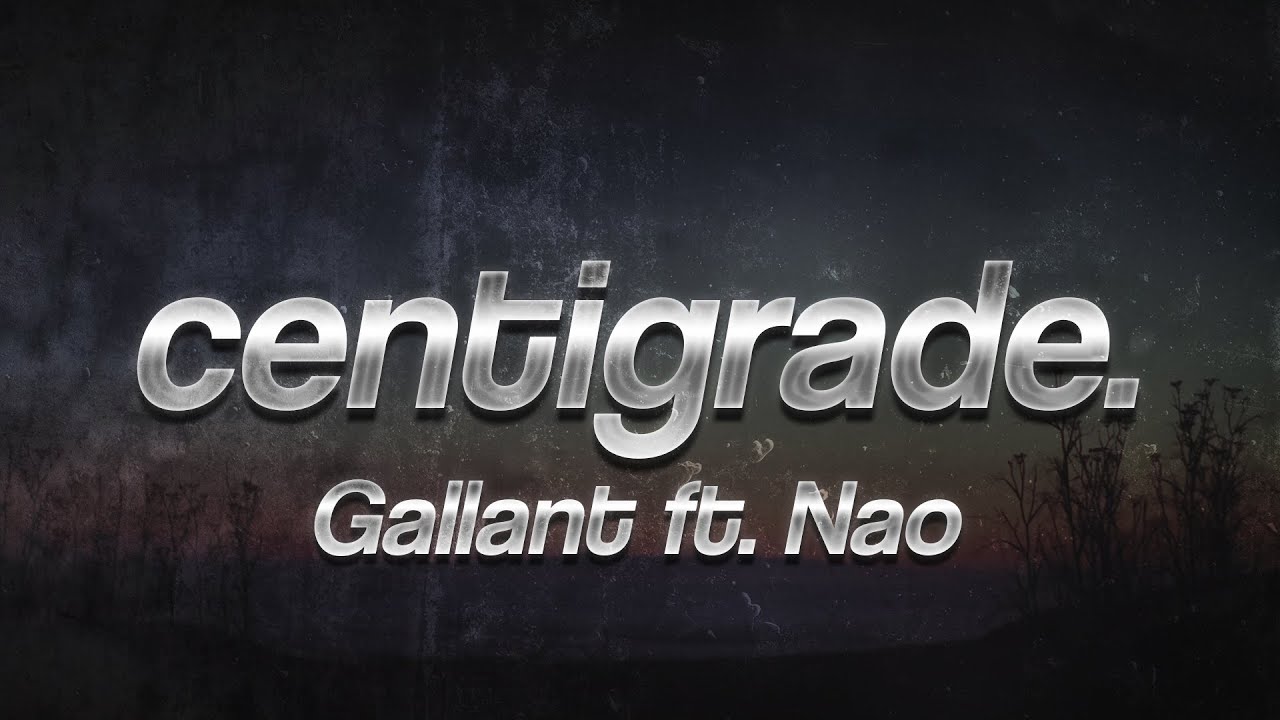 Gallant (ft. Nao) - Centigrade. (Lyrics) - YouTube
