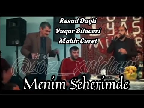 Remix Meyxana 2024 / Resad Dagli & Vuqar Bileceri & Mahir Curet & MirFerid Zireli  - Menim Seherimde