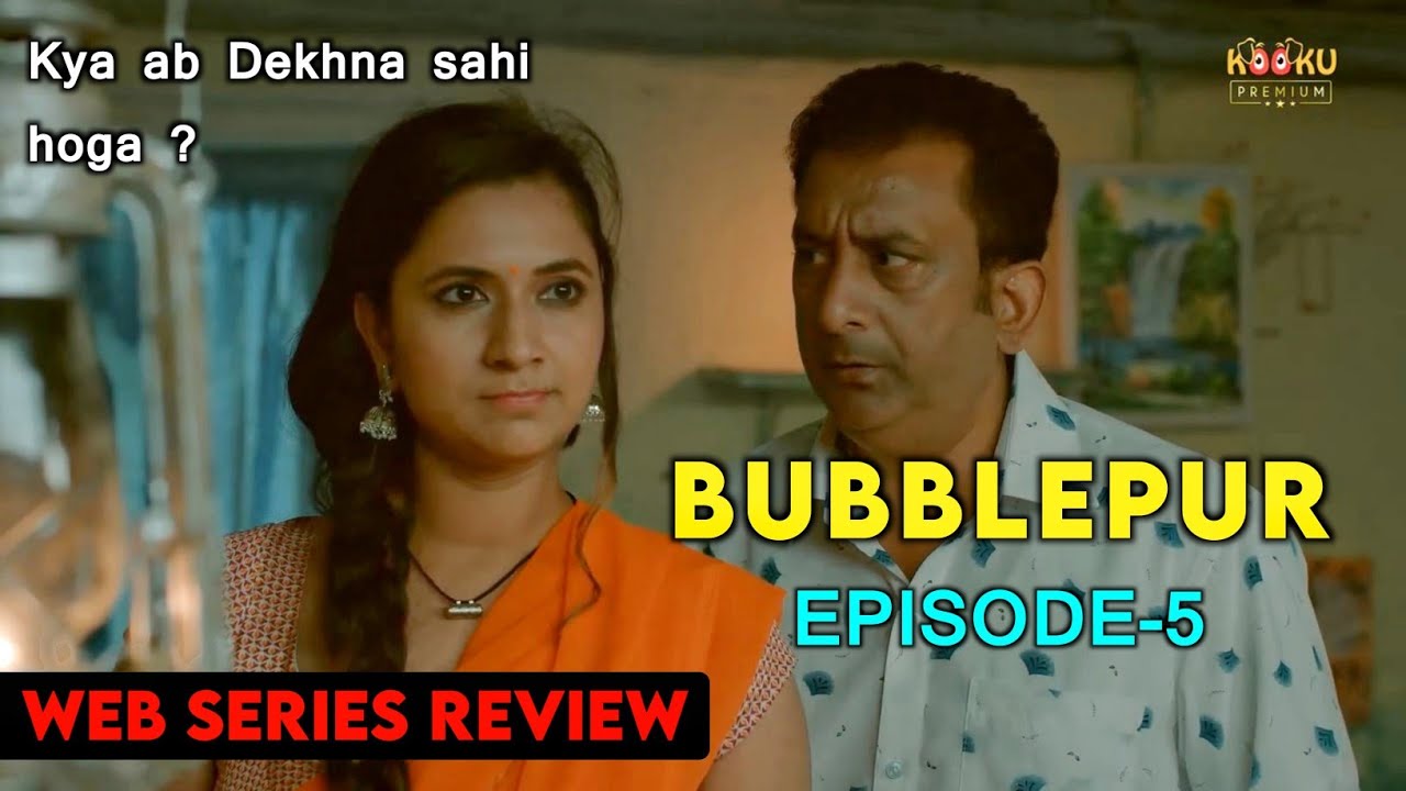 Bubblepur Episode 5 Web Series Review Kooku | Bubblepur Epi-5 Full ...