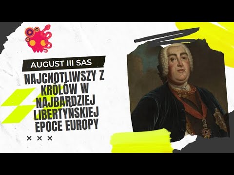 August III Sas - najcnotliwszy król w epoce największego libertynizmu ...