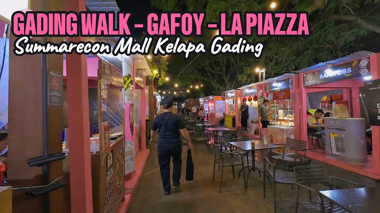 KELILING GADING WALK, GAFOY DAN LA PIAZZA SUMMARECON MALL KELAPA GADING ...
