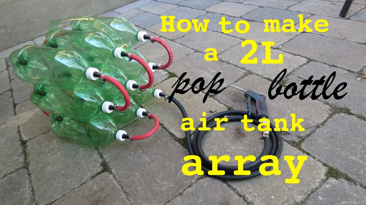How to build a 2L Bottle Air Tank Array - YouTube