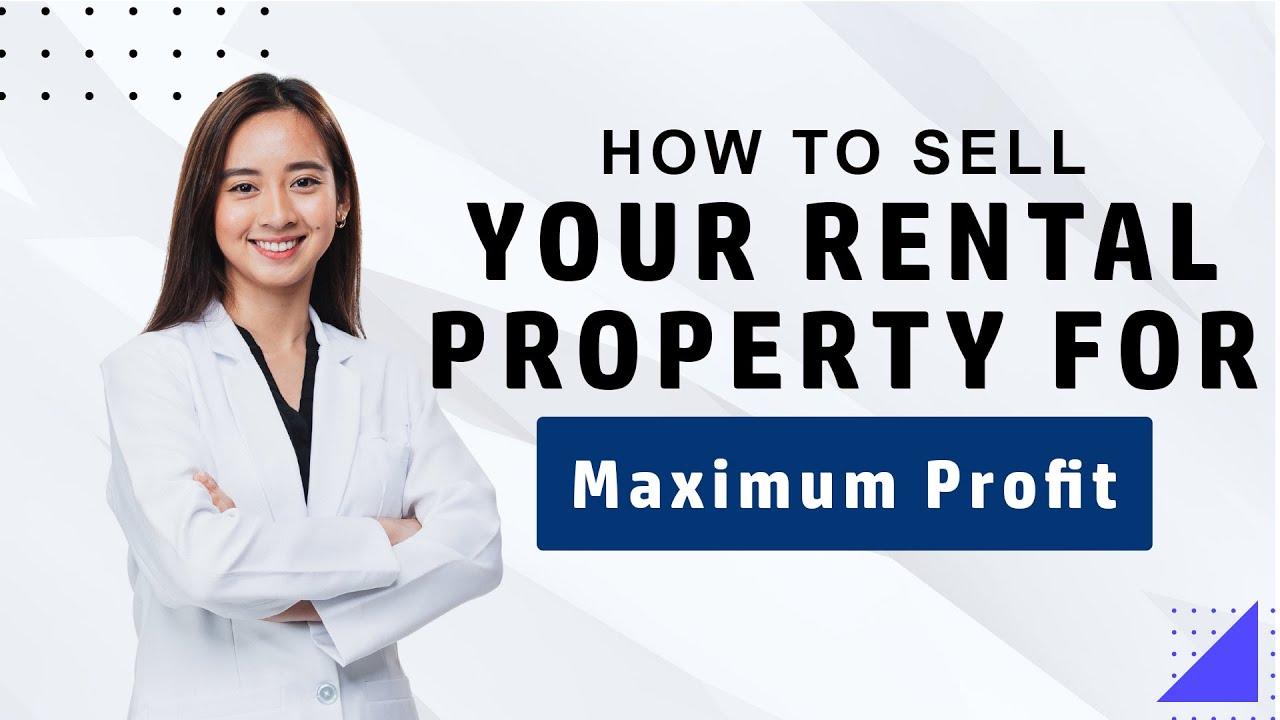 How to Sell Your Rental Property for Maximum Profit - Real Estate ...