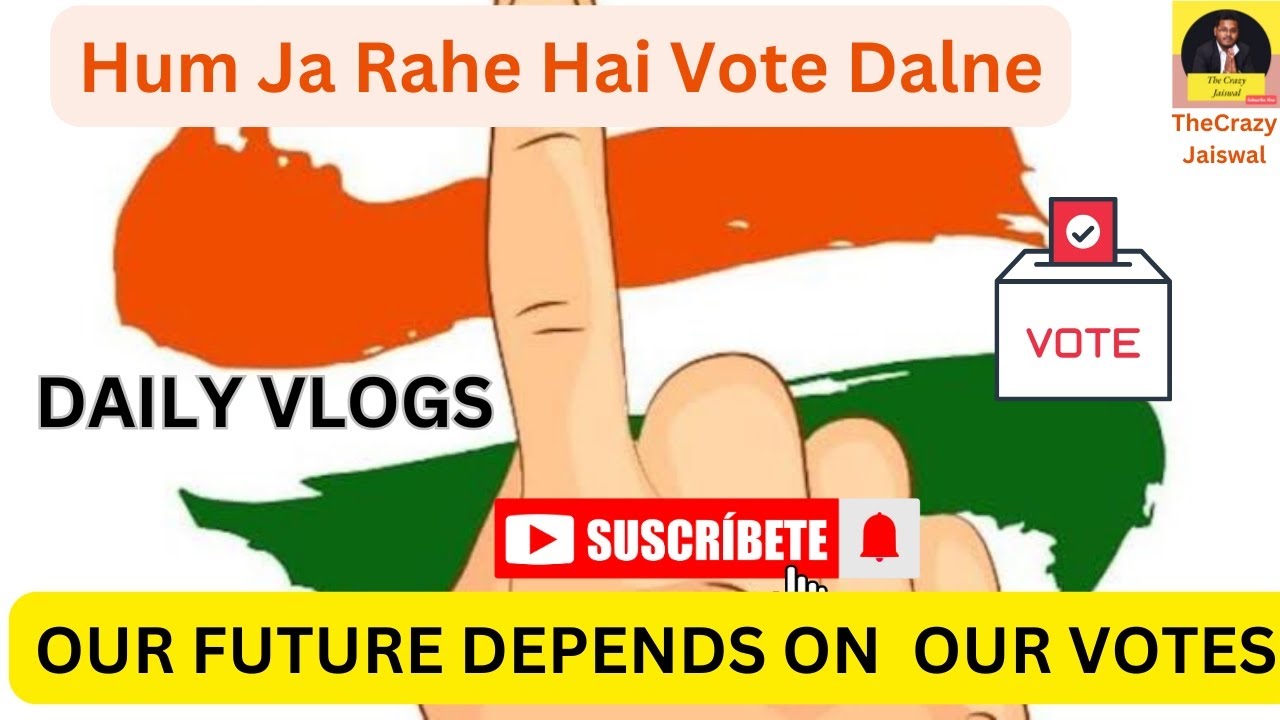 Hum Ja Rahe Hai VOTE DALNE. #election #minivlog #dailyvlog #voting ...