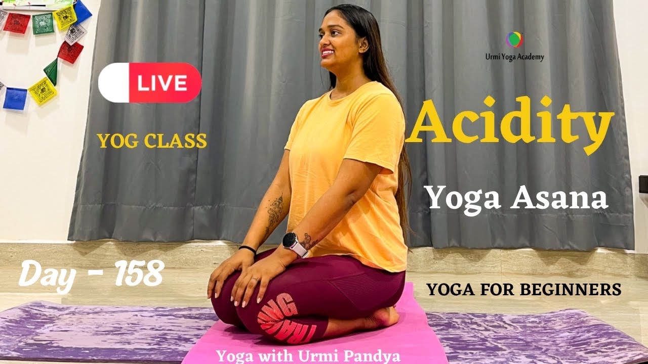 158 - Free Live Yog Session | Yoga Asana For Acidity | Urmi Pandya | 21 ...