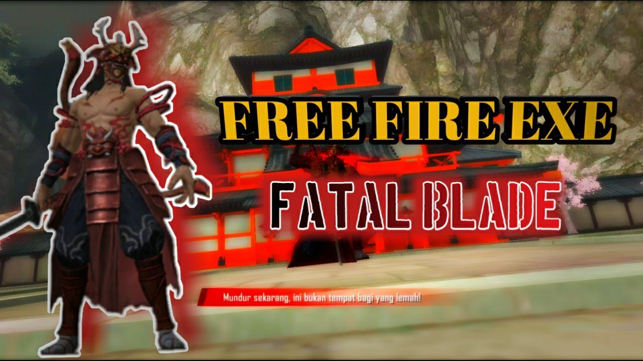 FATAL BLADE EXE | FREE FIRE BATTLEGROUND INDONESIA - YouTube